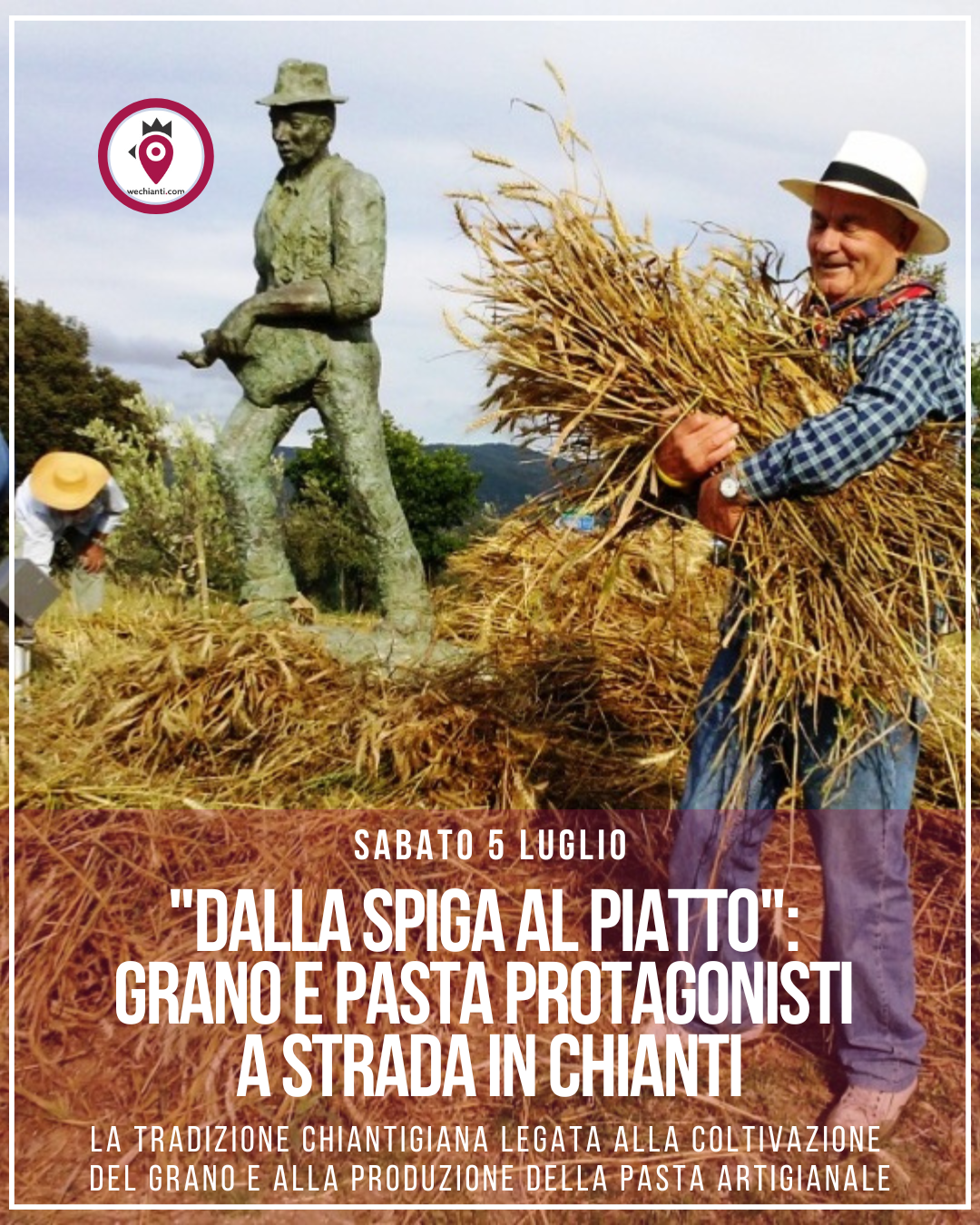"Dalla Spiga al Piatto": grano e pasta protagonisti a Strada in Chianti ...